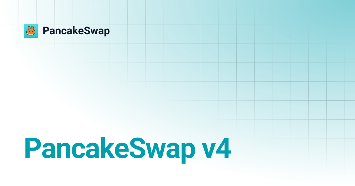 PancakeSwap v4 | PancakeSwap