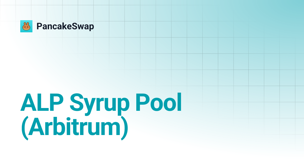 ALP Syrup Pool (Arbitrum) | PancakeSwap