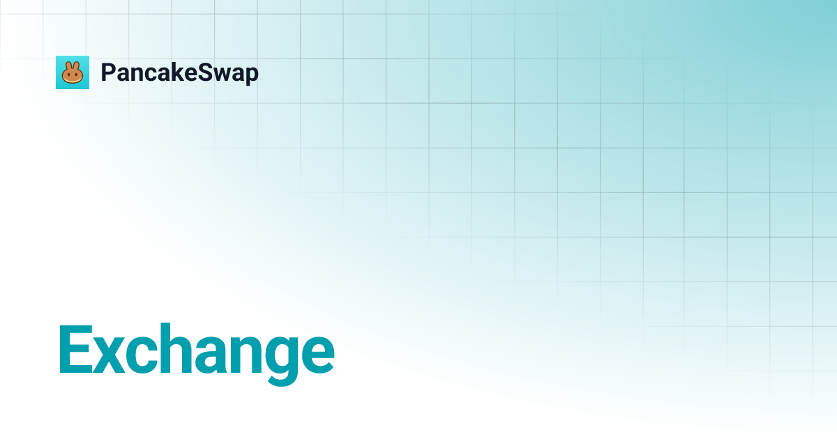 Exchange | PancakeSwap