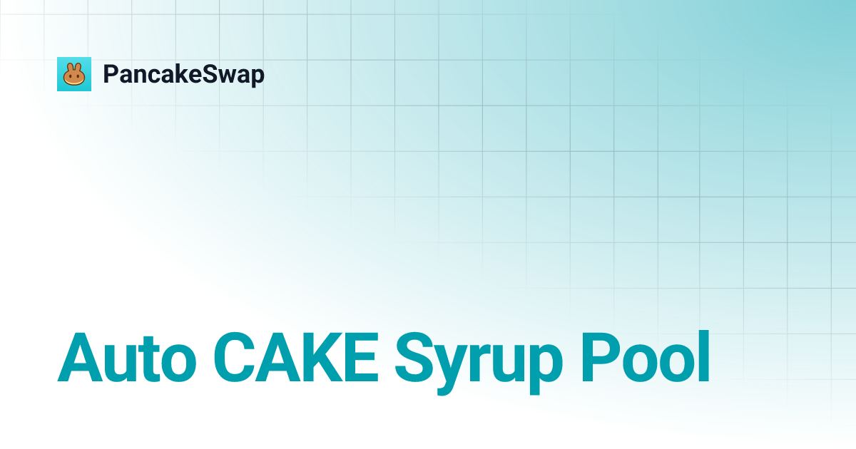 Auto CAKE Syrup Pool | PancakeSwap