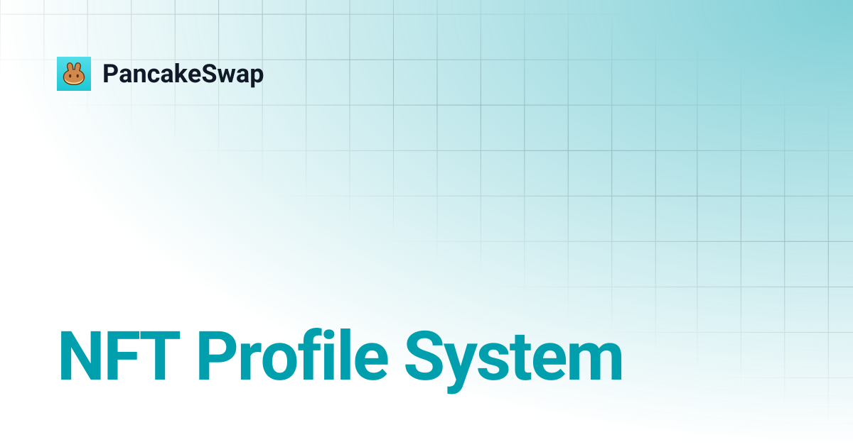 NFT Profile System | PancakeSwap