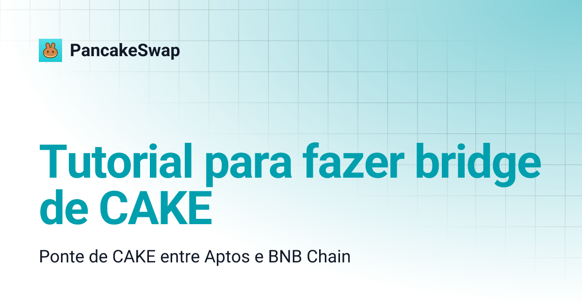 Tutorial para fazer bridge de CAKE | PancakeSwap