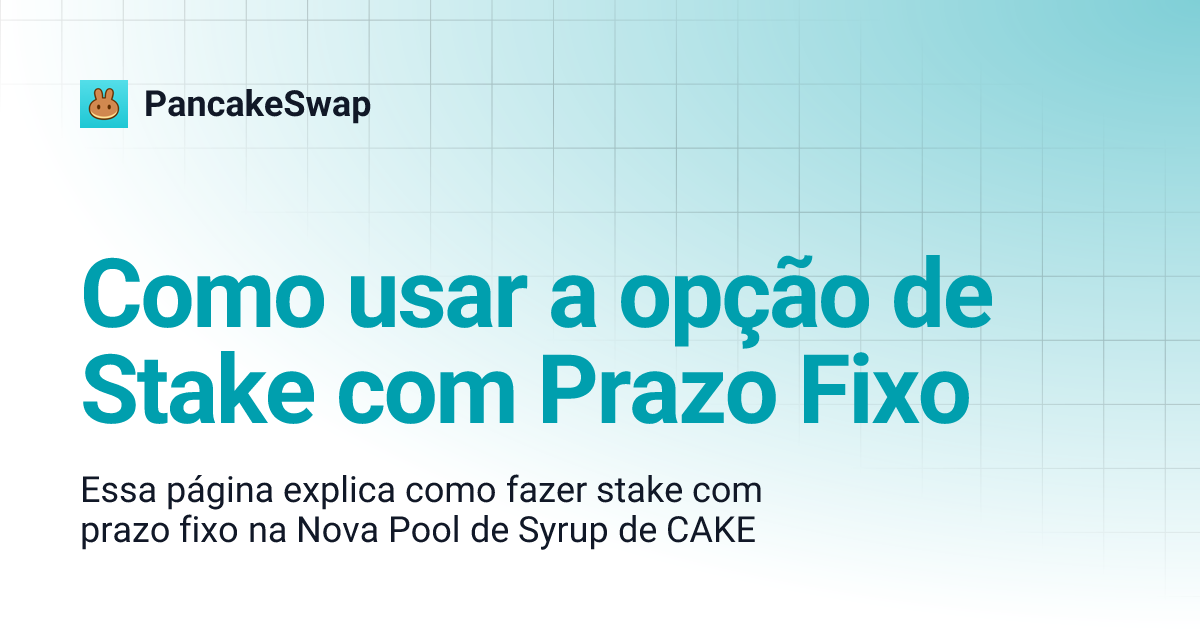 Como usar a opção de Stake com Prazo Fixo | PancakeSwap