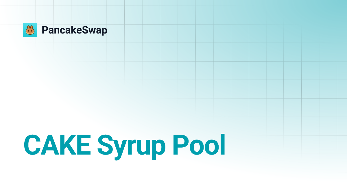 CAKE Syrup Pool | PancakeSwap