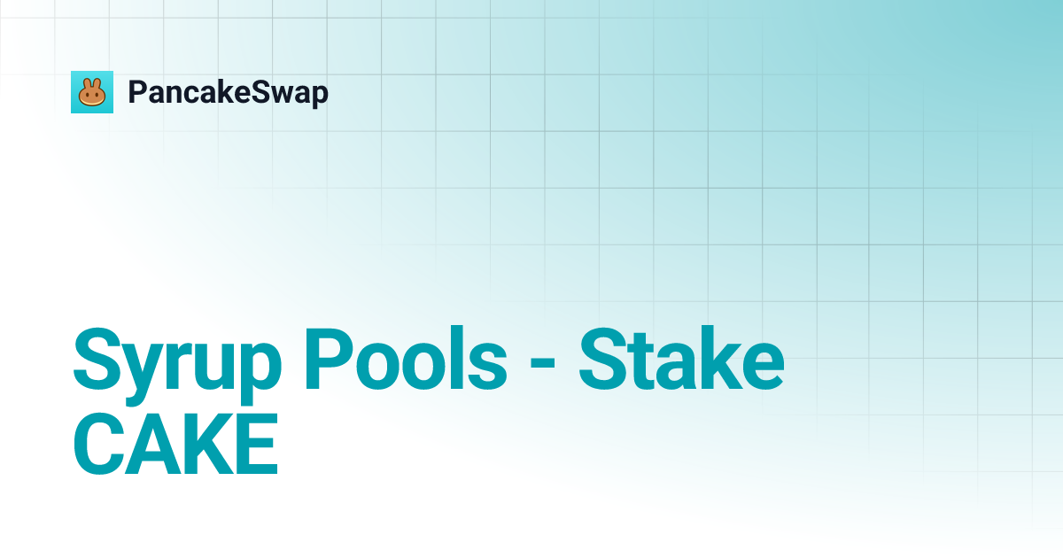 Syrup Pools - Stake CAKE | PancakeSwap