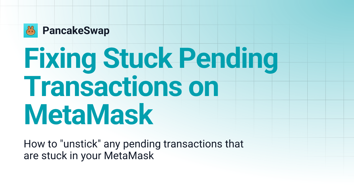 Fixing Stuck Pending Transactions on MetaMask | PancakeSwap