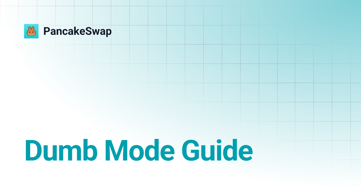 Dumb Mode Guide | PancakeSwap