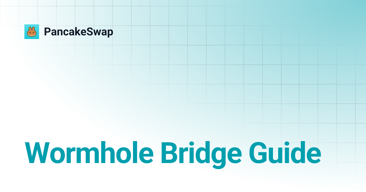 Wormhole Bridge Guide | PancakeSwap