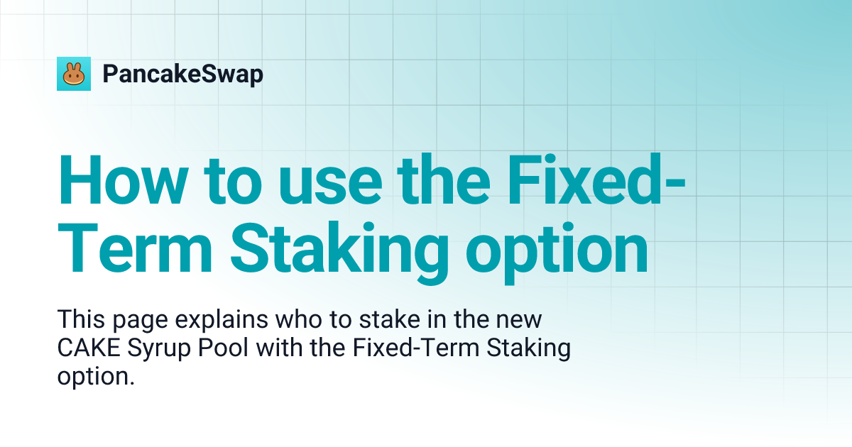 How to use the Fixed-Term Staking option | PancakeSwap