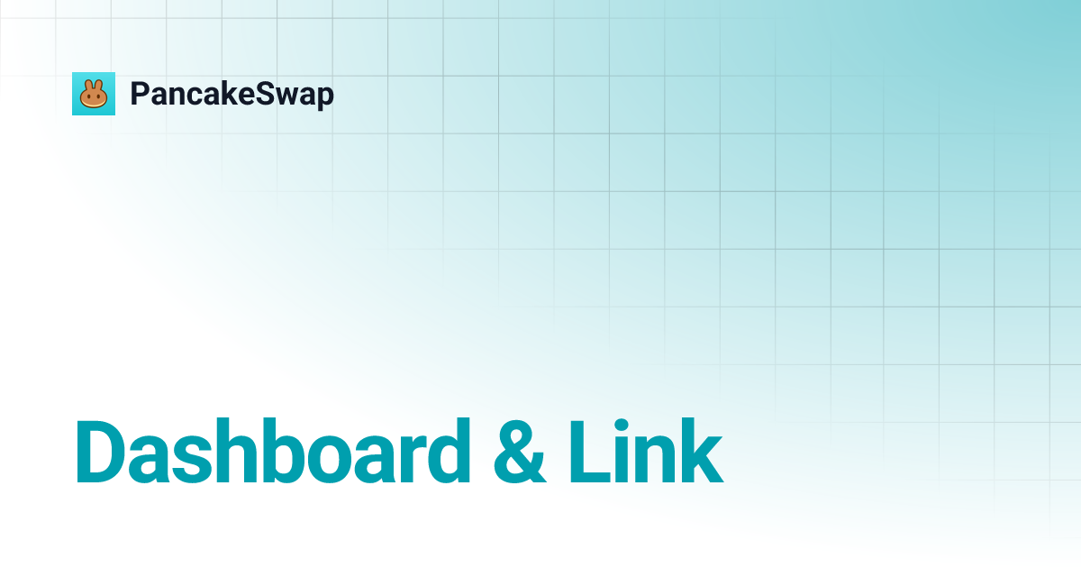 Dashboard & Link | PancakeSwap