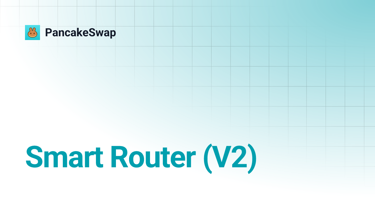 Smart Router (V2) | PancakeSwap