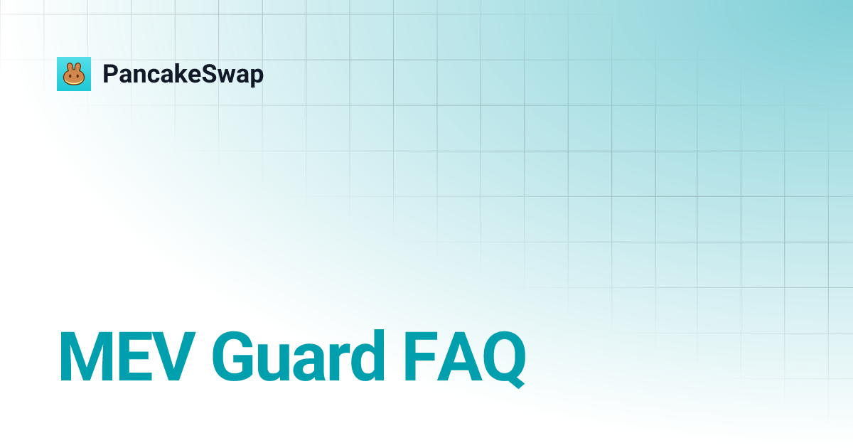 MEV Guard FAQ | PancakeSwap