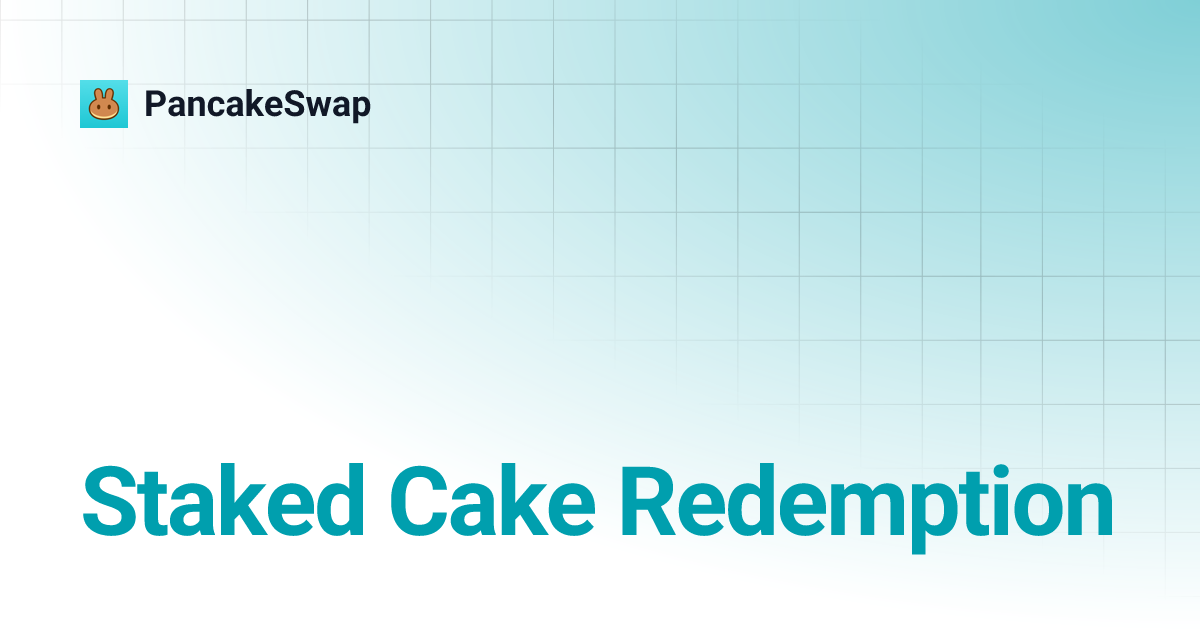 Staked Cake Redemption | PancakeSwap